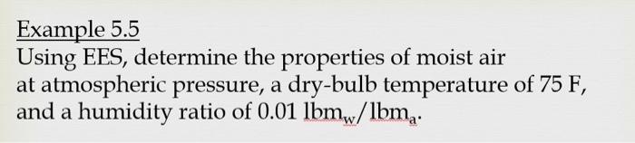 Solved Example 5.5 Using EES, determine the properties of | Chegg.com