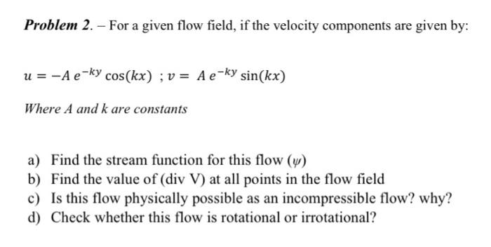Solved Problem 2. - For a given flow field, if the velocity | Chegg.com