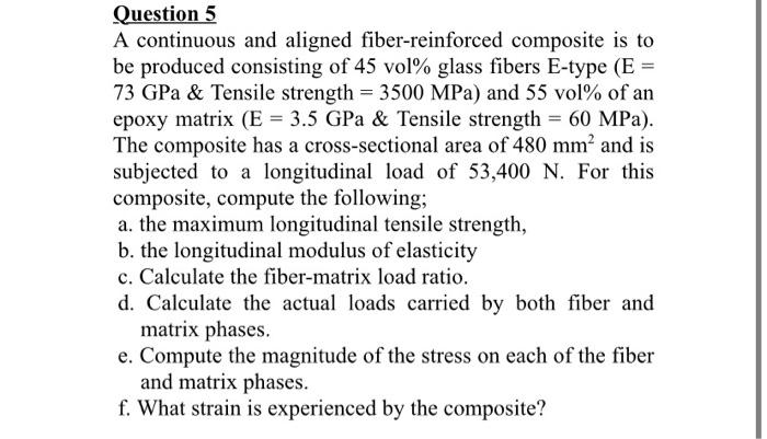 Solved Question 5 A continuous and aligned fiber-reinforced | Chegg.com Solved Question 5 A continuous and aligned fiber-reinforced | Chegg.com