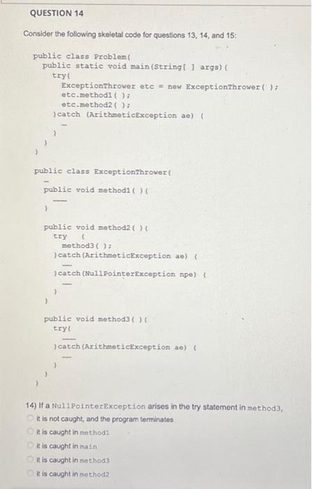 QUESTION 15 Consider the following skeletal code for | Chegg.com