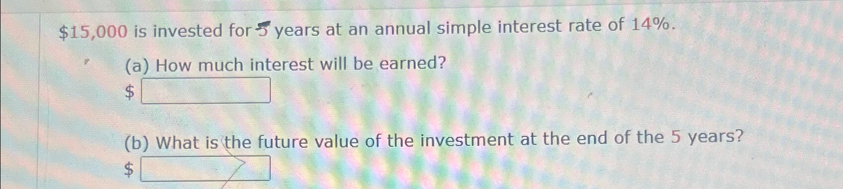 Solved $15,000 ﻿is invested for 5 ﻿years at an annual simple | Chegg.com