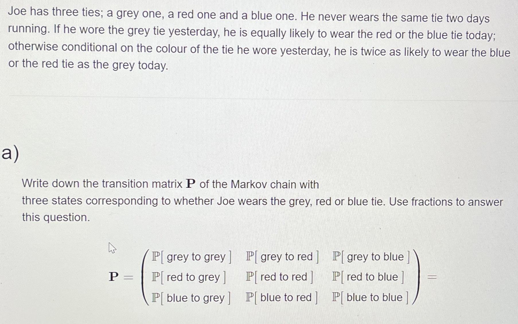 Solved Joe has three ties; a grey one, a red one and a blue | Chegg.com