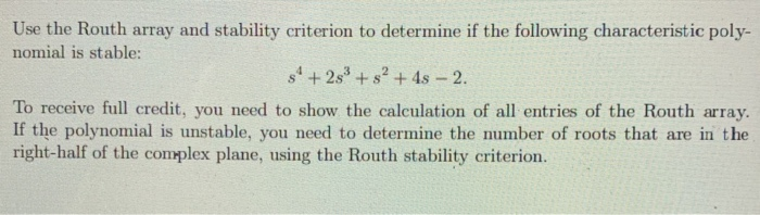Solved Use the Routh array and stability criterion to | Chegg.com