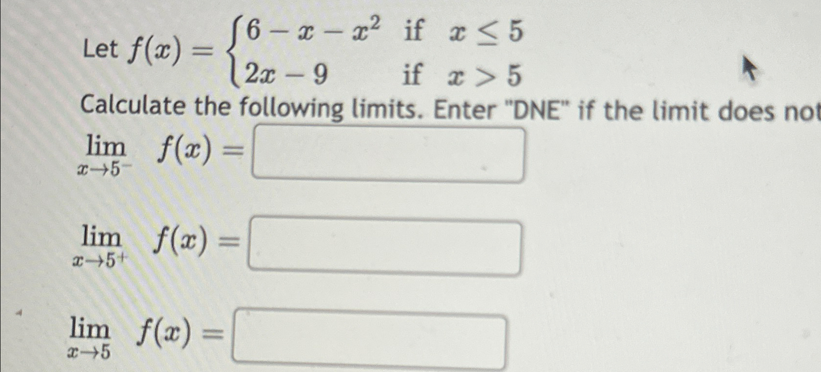 Solved Let f(x)={6-x-x2 if x≤52x-9 if x>5Calculate the | Chegg.com