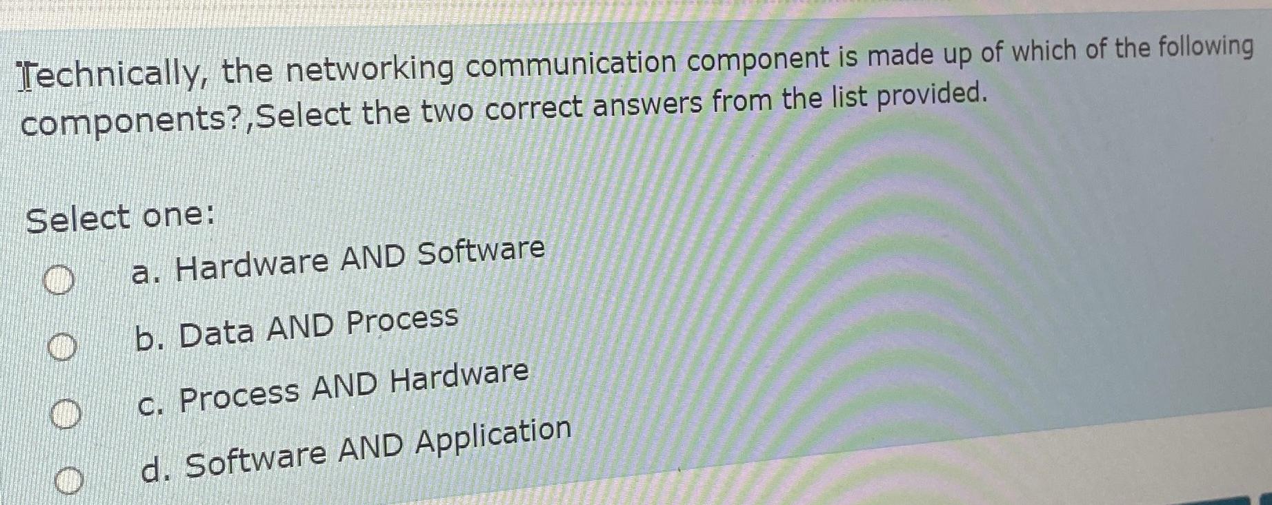 Solved Technically, the networking communication component | Chegg.com