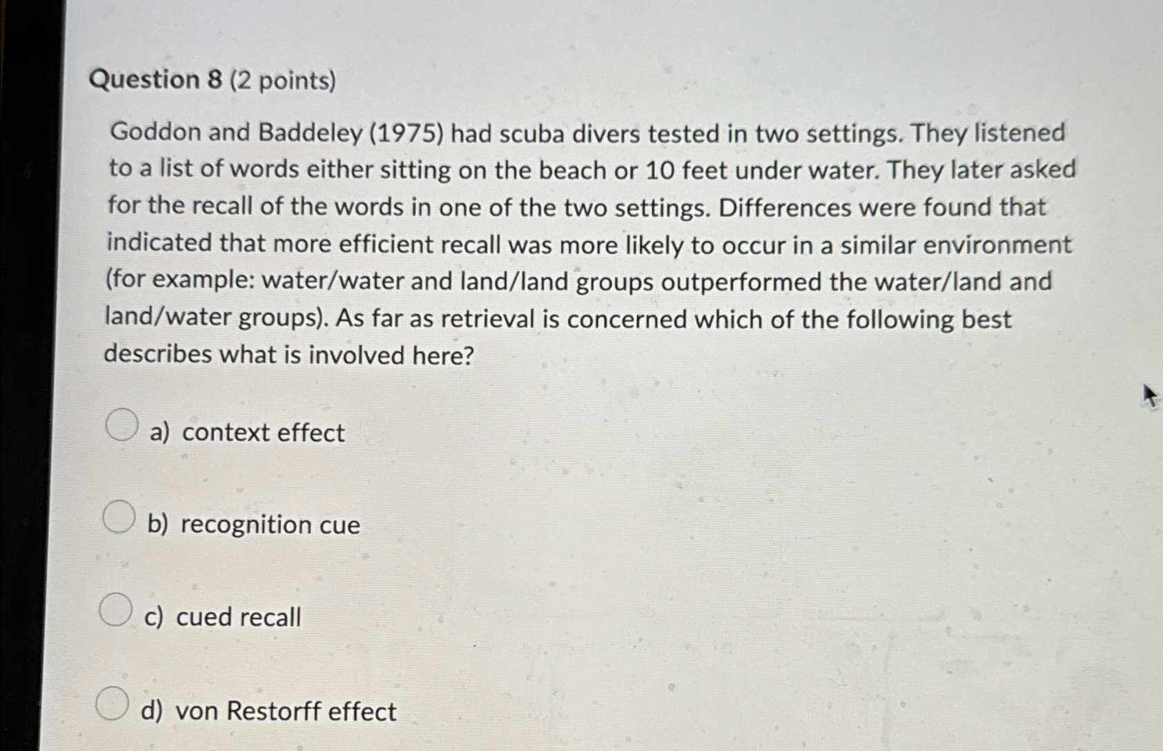 Solved Question 8 (2 ﻿points)Goddon and Baddeley (1975) ﻿had | Chegg.com