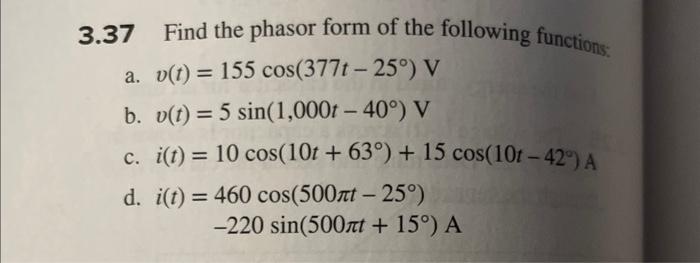 Solved 3.37 Find the phasor form of the following functions: | Chegg.com