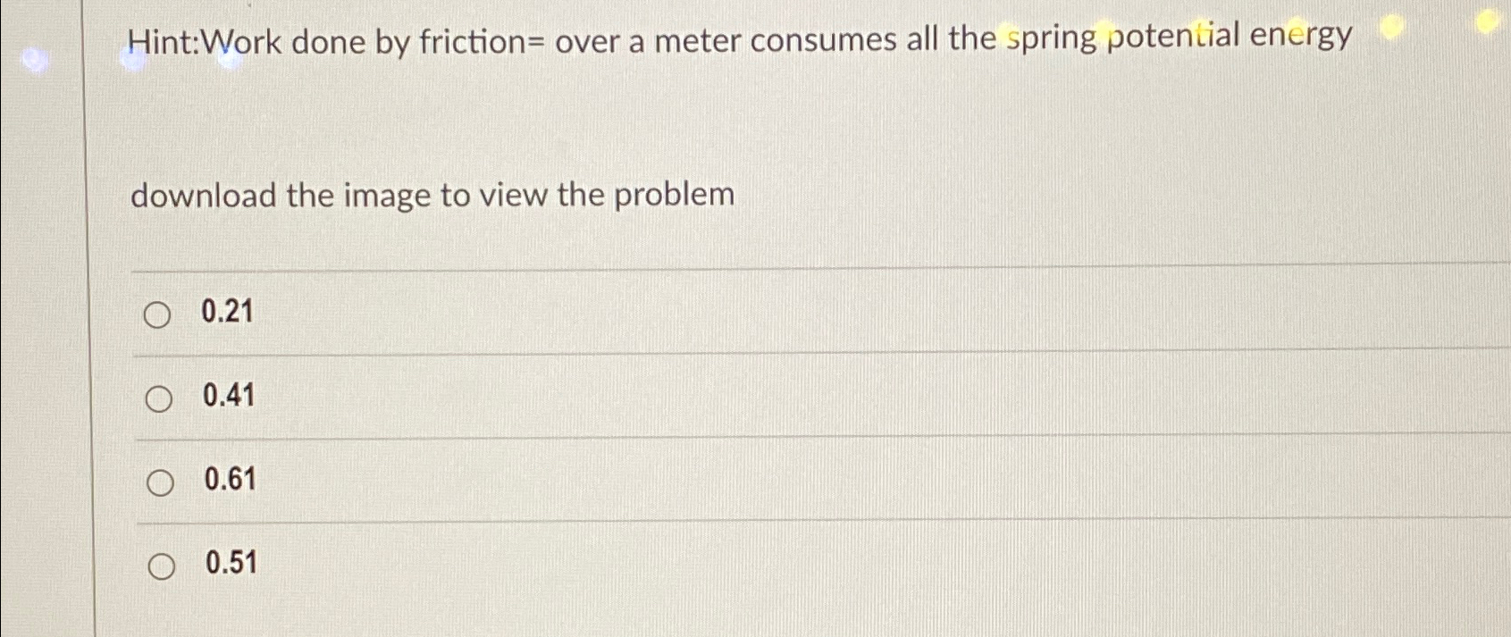Solved Hint:Work done by friction= ﻿over a meter consumes | Chegg.com
