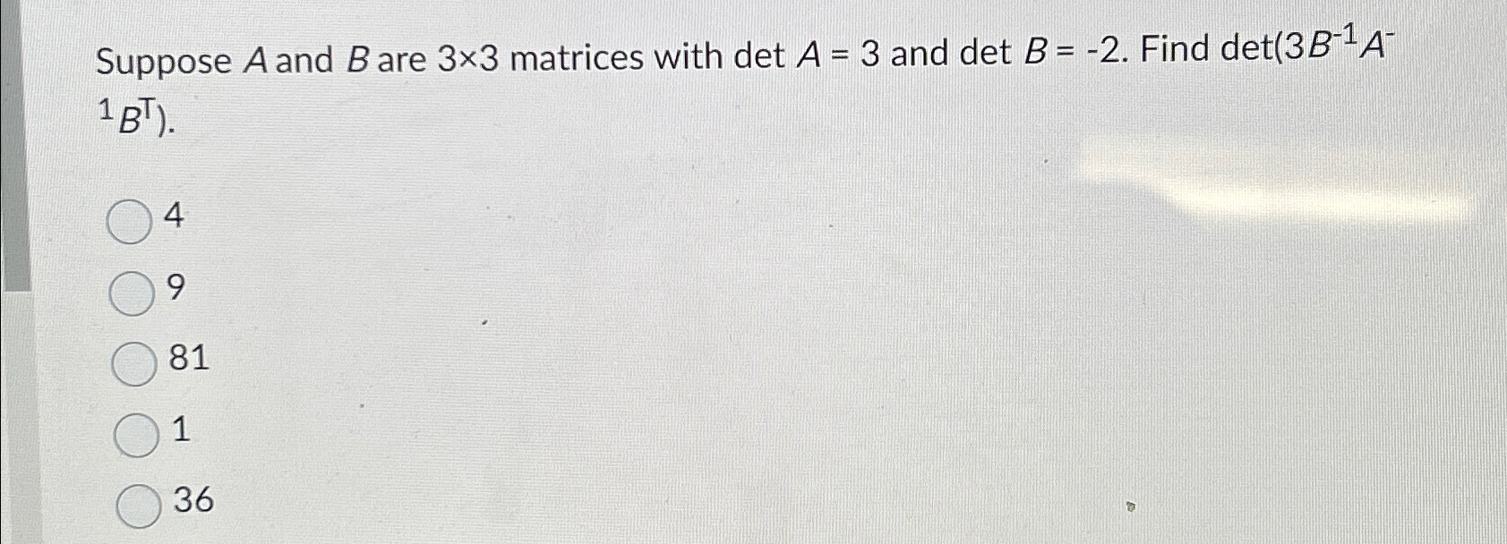 Solved Suppose A and B ﻿are 3×3 ﻿matrices with detA=3 ﻿and | Chegg.com