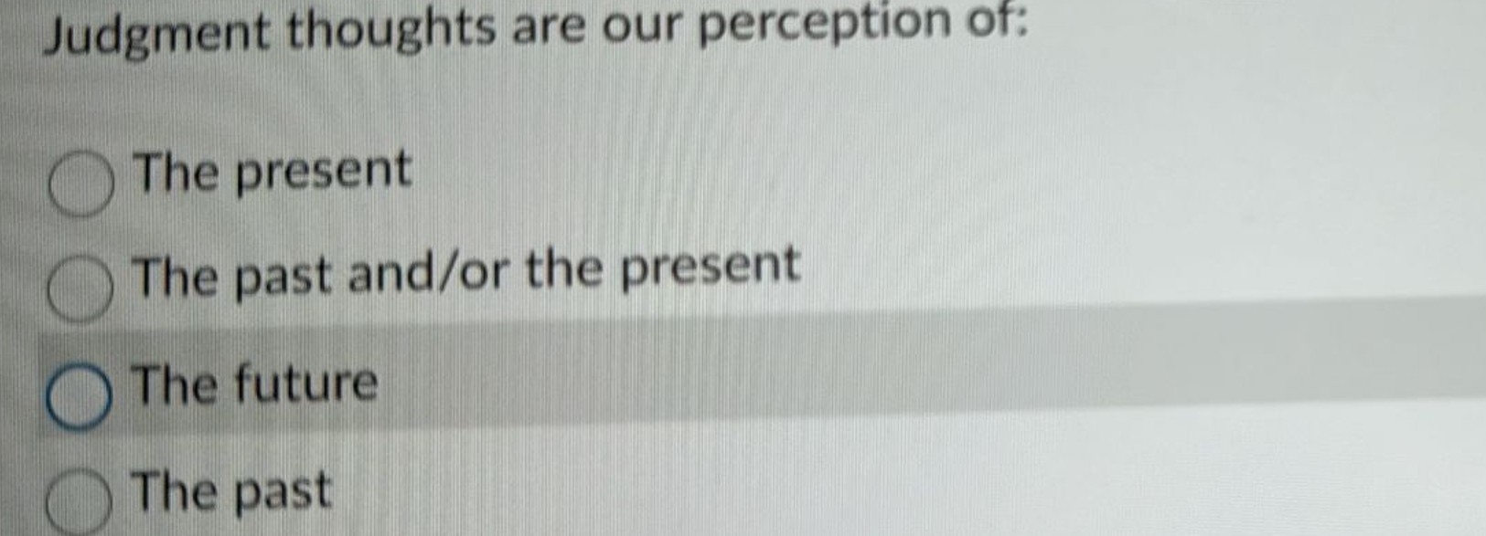Solved Judgment thoughts are our perception of:The | Chegg.com