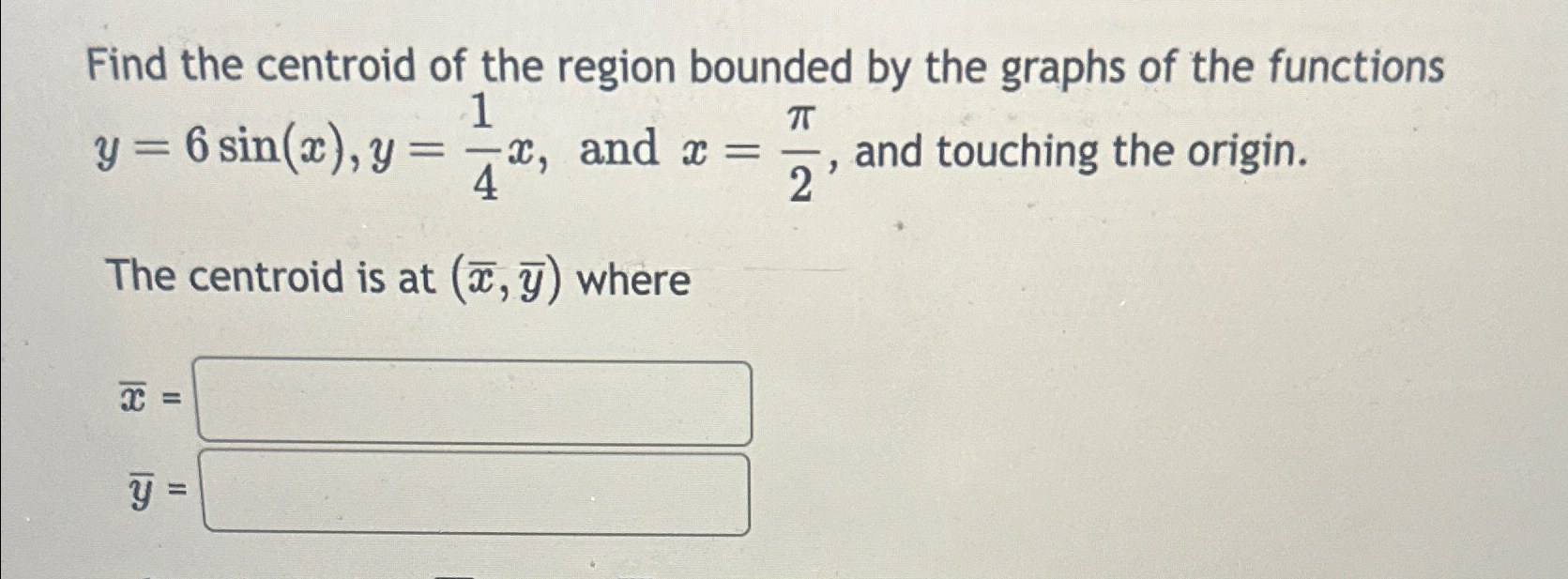 Solved Find the centroid of the region bounded by the graphs | Chegg.com