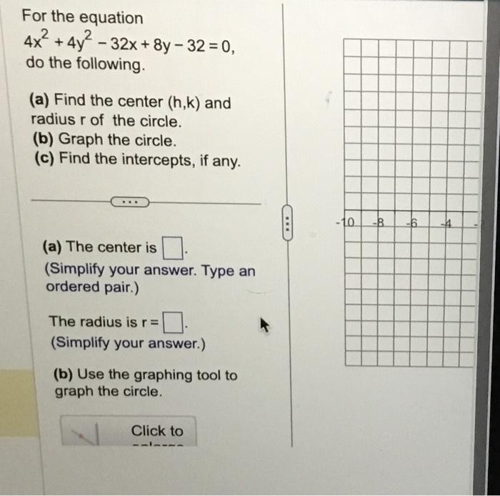 Solved For the equation 4x2+4y2−32x+8y−32=0, do the | Chegg.com