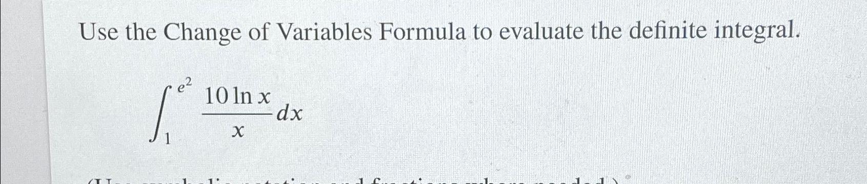 Solved Use the Change of Variables Formula to evaluate the | Chegg.com