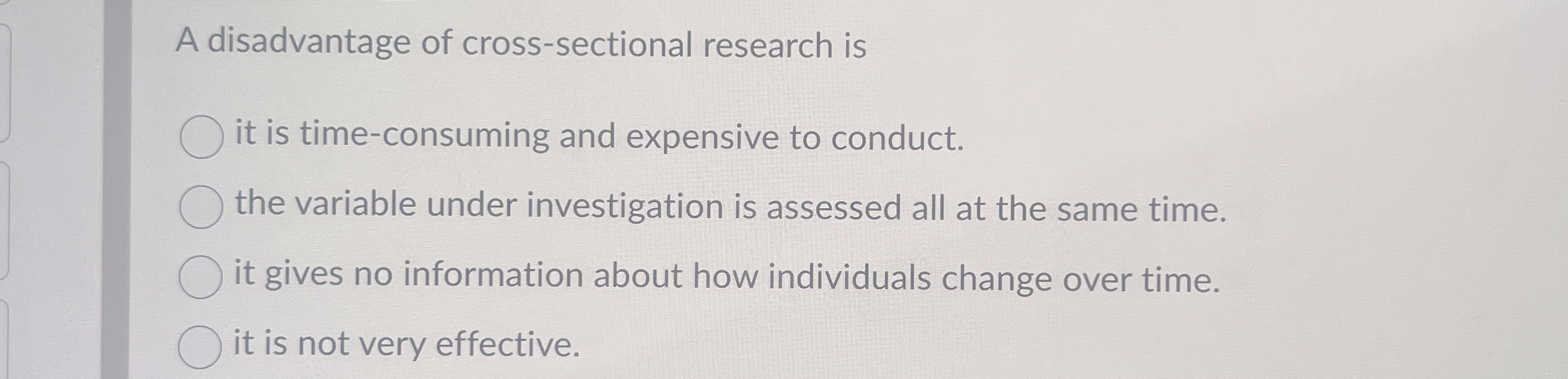 Solved A disadvantage of cross-sectional research is ﻿it is | Chegg.com
