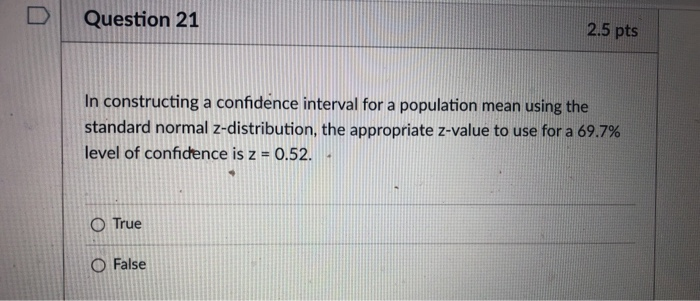 Solved Question 21 2.5 pts In constructing a confidence | Chegg.com