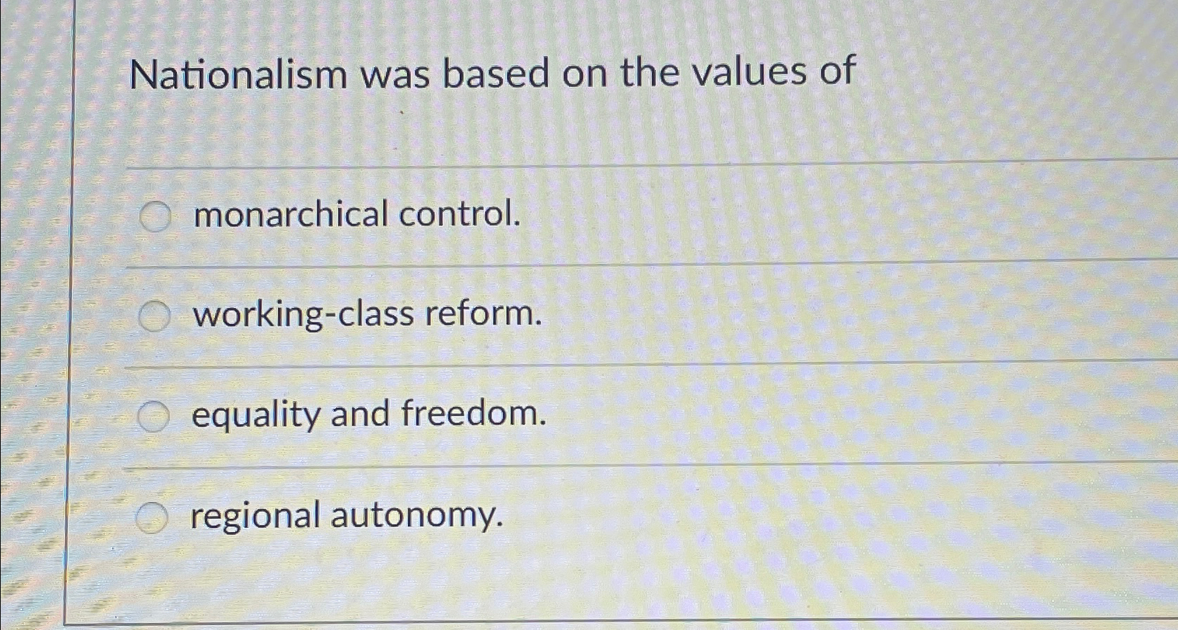 Solved Nationalism was based on the values ofmonarchical | Chegg.com