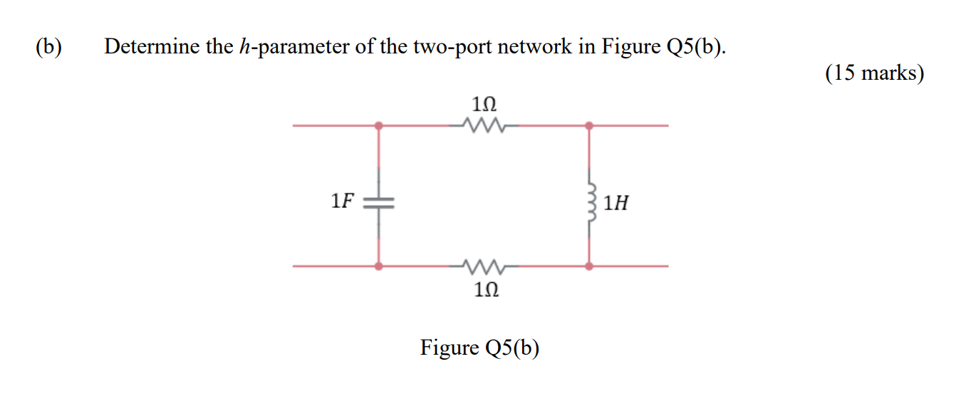 Solved (b) ﻿Determine the h-parameter of the two-port | Chegg.com