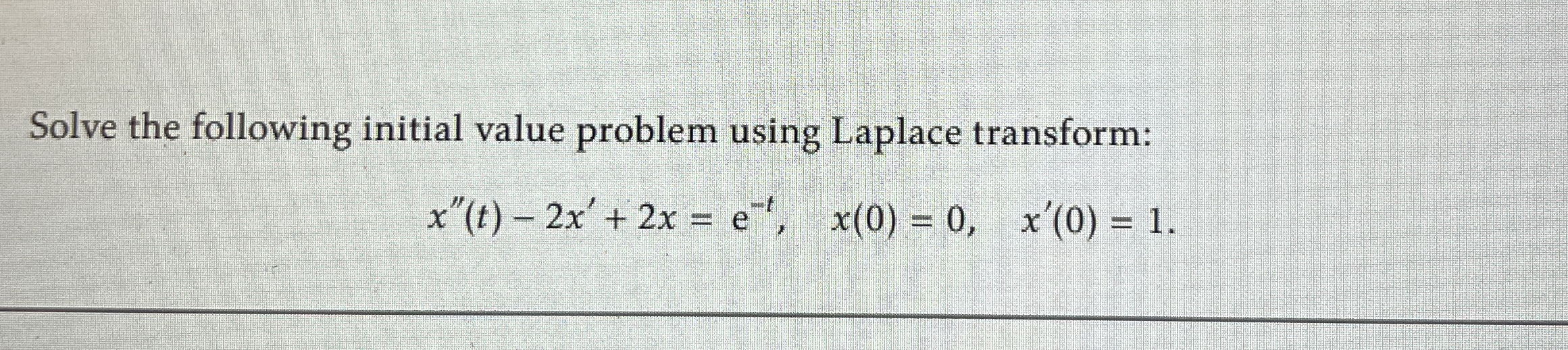 Solved Solve the following initial value problem using | Chegg.com