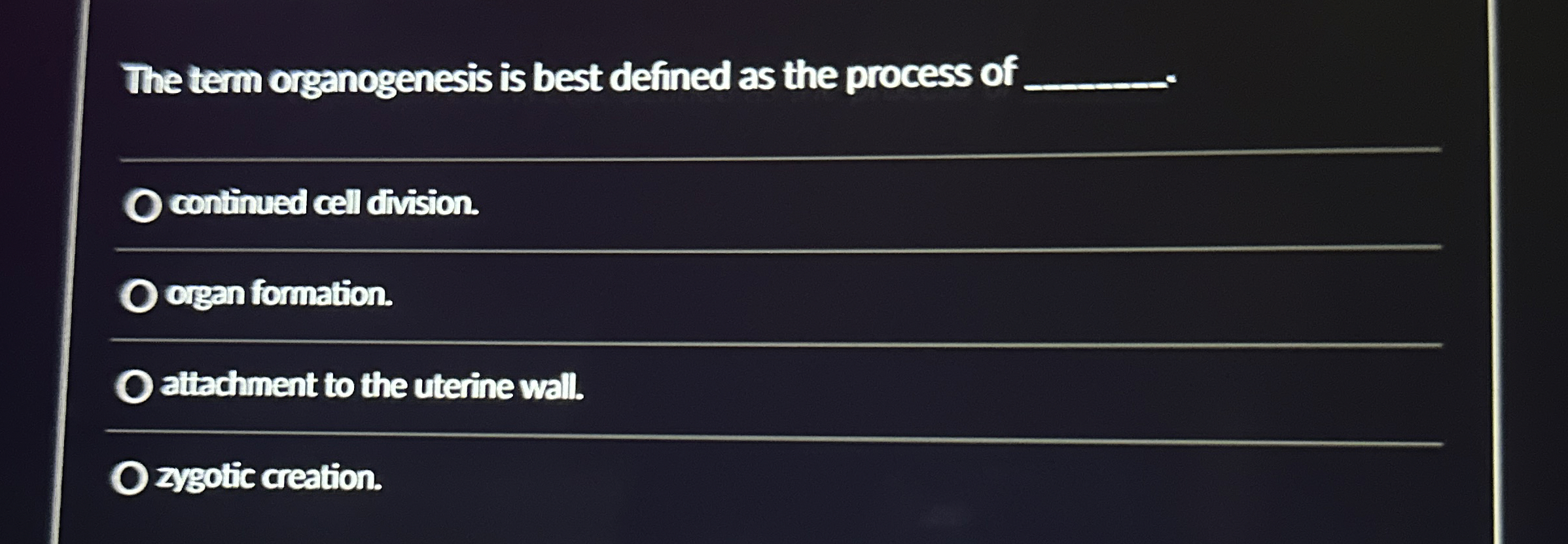 Solved The term organogenesis is best defined as the process | Chegg.com