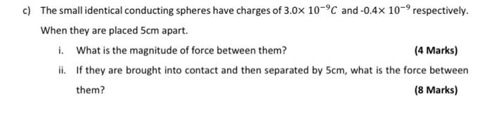 Solved c) The small identical conducting spheres have | Chegg.com