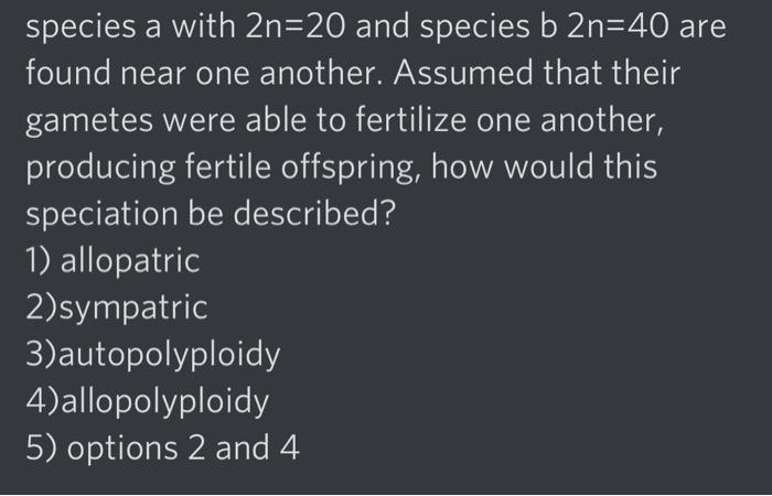 Solved species a with 2n=20 and species b 2n=40 are found | Chegg.com