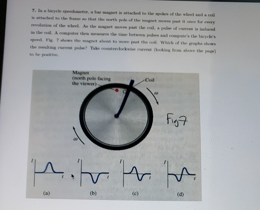 Solved 7. In a bicycle speedometer, a bar magnet is attached | Chegg.com