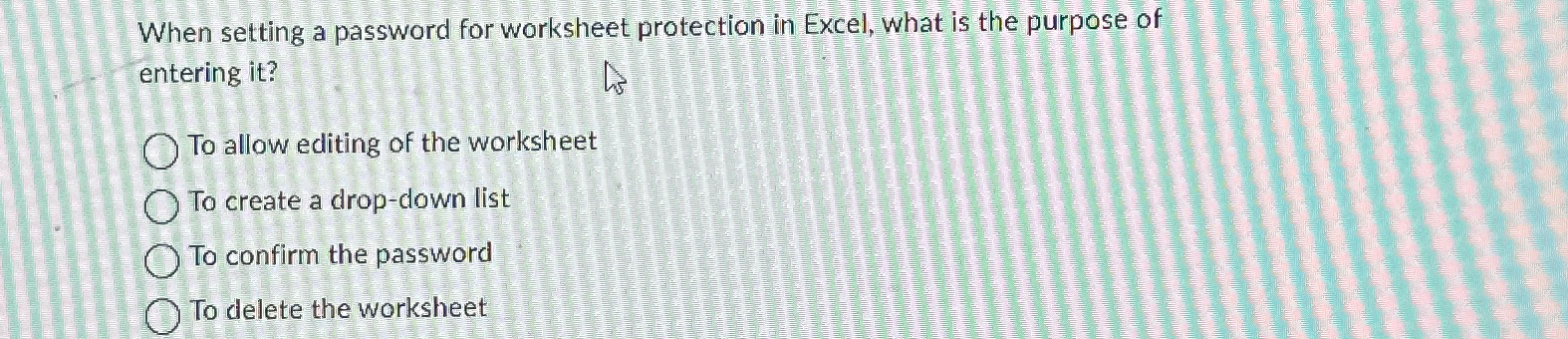 Solved When setting a password for worksheet protection in | Chegg.com