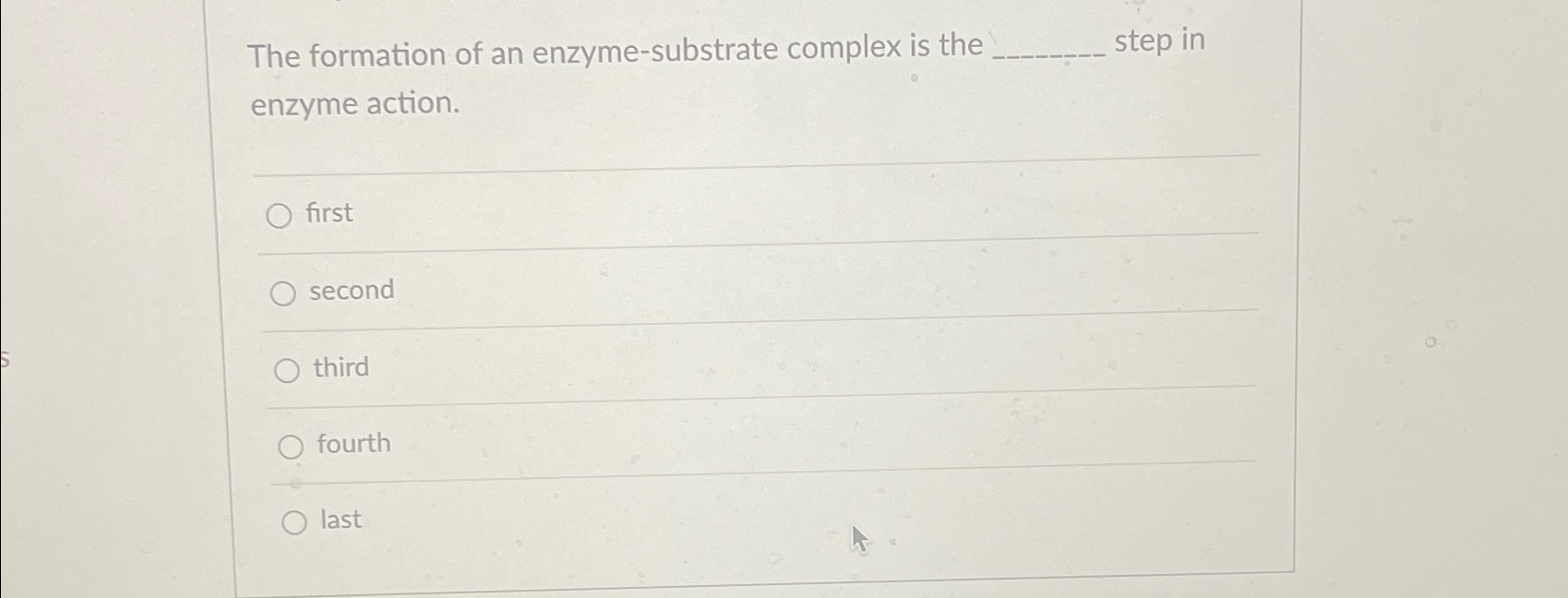 Solved The formation of an enzyme-substrate complex is the | Chegg.com
