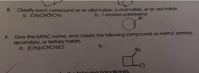 Solved 8. Classify each compound as an alkyl halide, a vinyl | Chegg.com