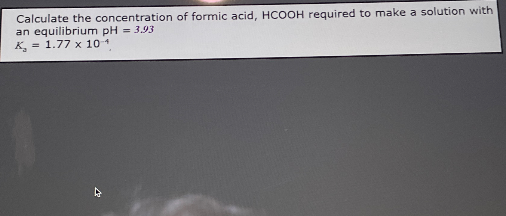 Solved Calculate the concentration of formic acid, HCOO H | Chegg.com