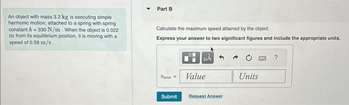 Solved An object with mass 3.2 kg is executing simple | Chegg.com