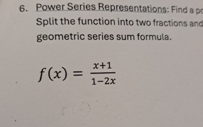 Solved Power Series Representations: Find a p Split the | Chegg.com