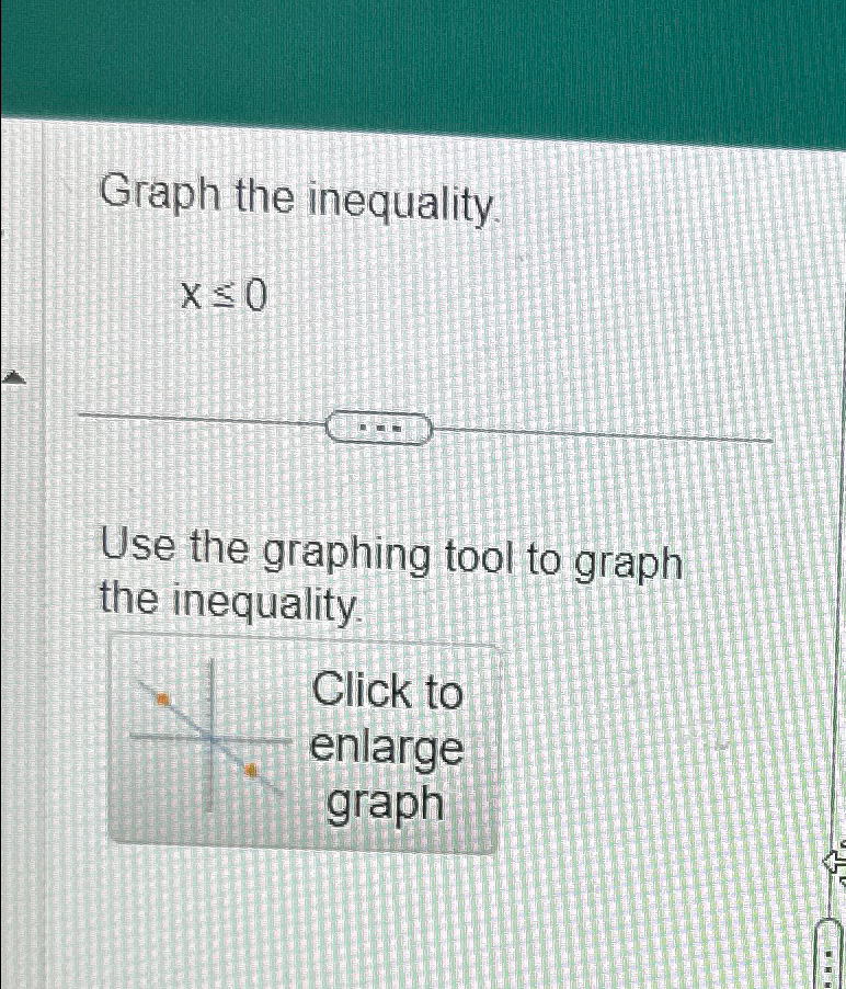 Solved Graph the inequality.x≤0Use the graphing tool to | Chegg.com