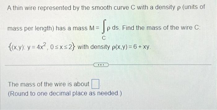 Solved A thin wire represented by the smooth curve C with a | Chegg.com