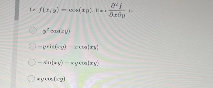 Solved a2 f Let f(x, y) = cos(cy). Then axay is -y2 cos(ay) | Chegg.com