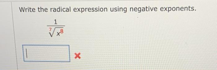 Solved Write the radical expression using negative | Chegg.com