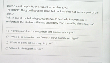 Solved During a unit on plants, one student in the class | Chegg.com
