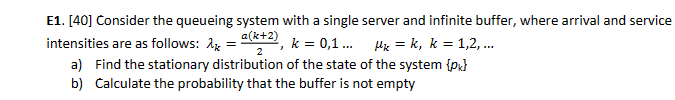 Solved E1. [40] ﻿Consider the queueing system with a single | Chegg.com