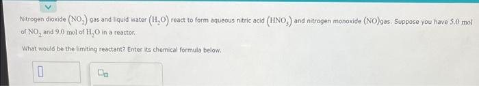 Solved Nitrogen dioxide (NO2) gas and liquid water (H2O) | Chegg.com