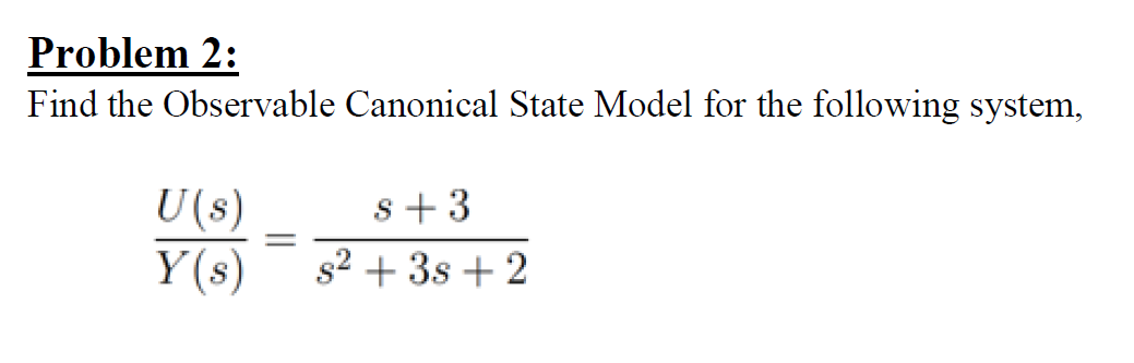 Solved Problem 2:Find the Observable Canonical State Model | Chegg.com