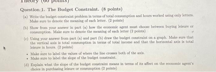 Solved Question 1. The Budget Constraint. (8 points) (a) | Chegg.com