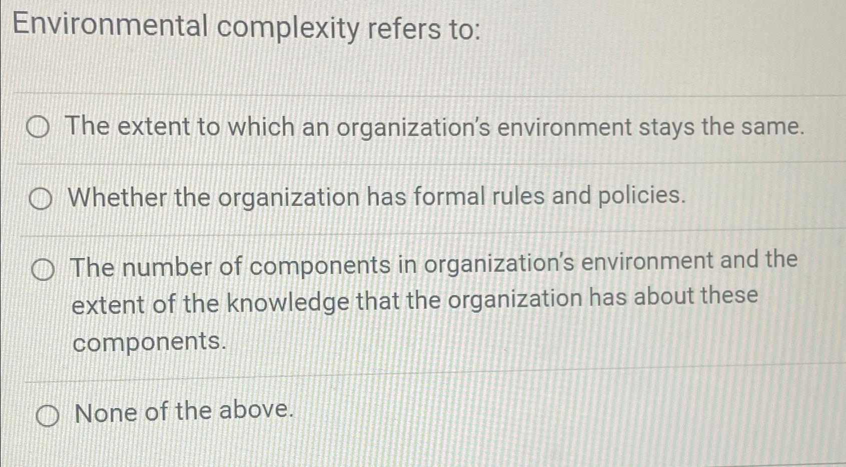 Solved Environmental complexity refers to:The extent to | Chegg.com