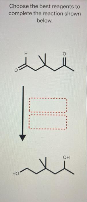 Solved Choose the best reagents to complete the reaction | Chegg.com