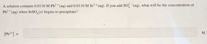 Solved A solution contains 0.0110 M Pb2+(aq) and 0.0110 M | Chegg.com