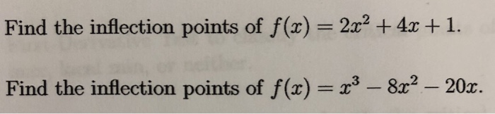 Solved Find the inflection points of f(x) = 2x2 + 4x +1. | Chegg.com