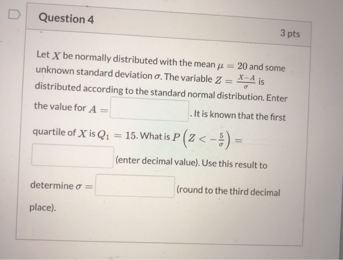 Solved Question 4 3 pts Let X be normally distributed with | Chegg.com