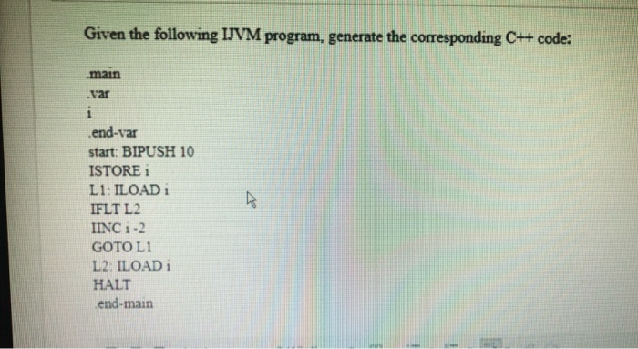 Solved Given the following IJVM program, generate the | Chegg.com
