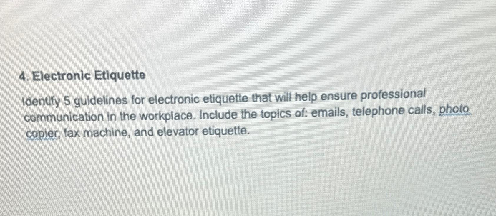 Solved Electronic EtiquetteIdentify 5 ﻿guidelines for | Chegg.com