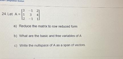 Solved Let A=[3-121342-11]a) ﻿Reduce the matrix to row | Chegg.com