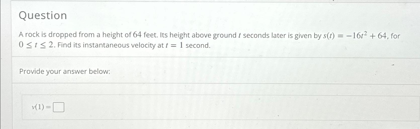 Solved QuestionA rock is dropped from a height of 64 ﻿feet. | Chegg.com